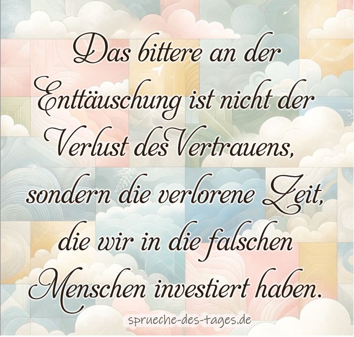 Nach Enttäuschung: Vertrau niemandem - 17 Sprüche