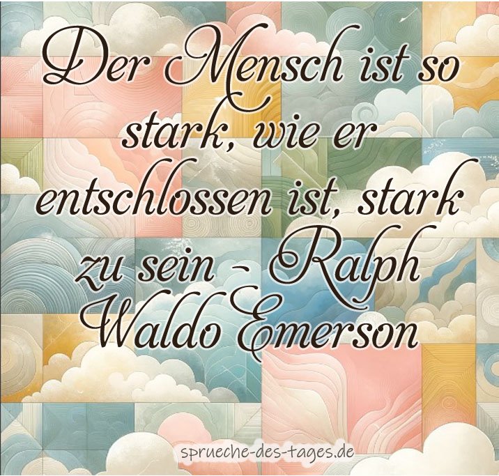 55 Sprüche die Mut machen und Kraft geben