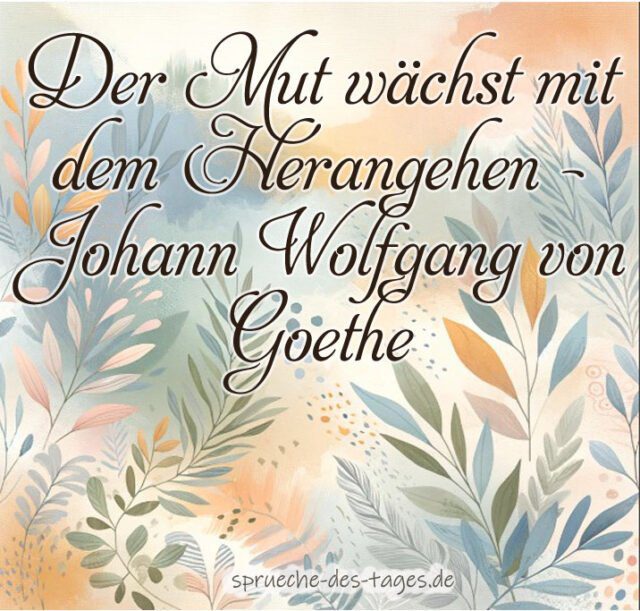 55 Sprüche die Mut machen und Kraft geben
